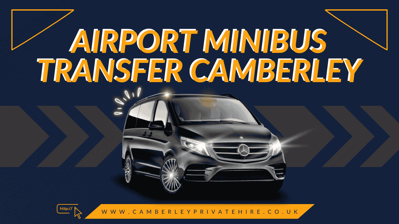 airport minibus transfer Camberley - Camberley Private Hire